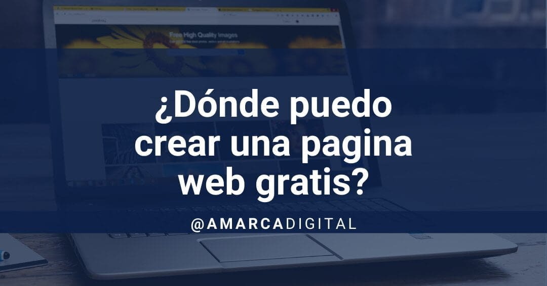 Donde puedo crear una pagina web GRATIS | Amarca Digital